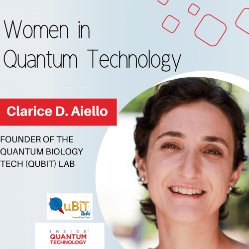 Women of Quantum Technology: Dr. Clarice D. Aiello of the Quantum Biology Tech (QuBiT) Lab ...