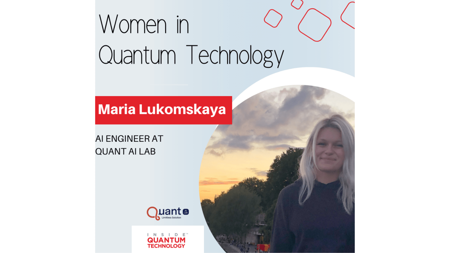 Women Of Quantum Technology- Maria Lukomskaya of QUANT AI Lab - Inside Quantum Technology